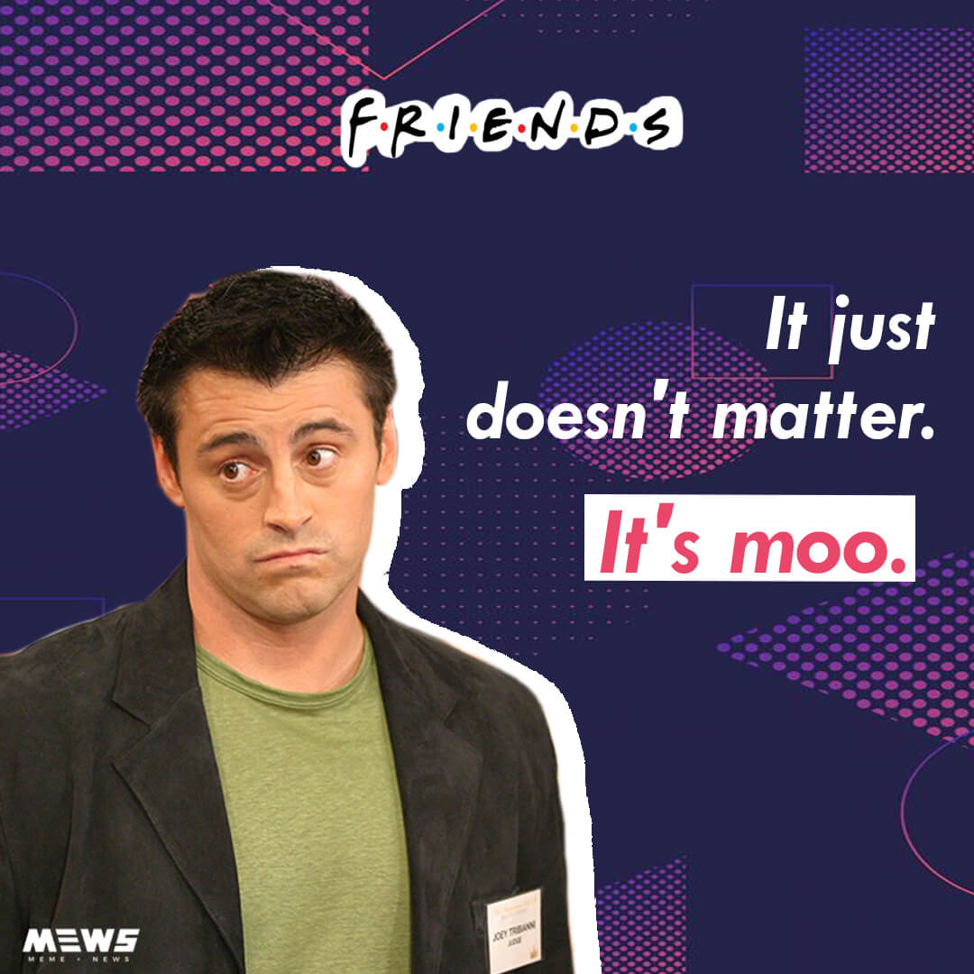 Friends Dialogues You Can Never Forget – Special Designs Inside To Share