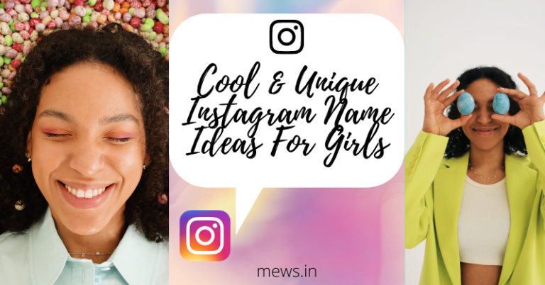 Cool & Unique Instagram Name Ideas For Girls To Flaunt