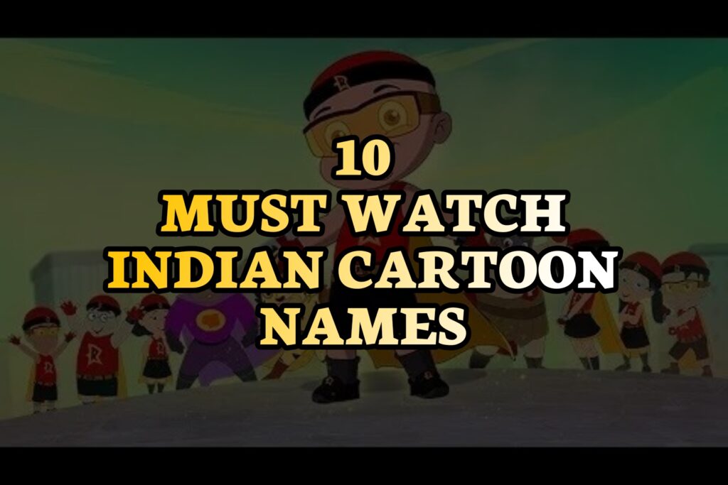 Indian Cartoon: 10 Must Watch Indian Cartoon Names